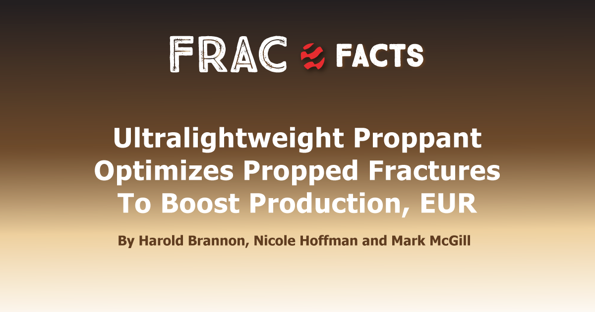 Ultralightweight Proppant Optimizes Propped Fractures To Boost ...