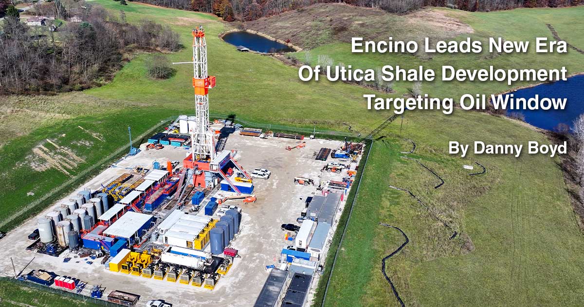 Encino Leads New Era Of Utica Shale Development Targeting Oil Window ...