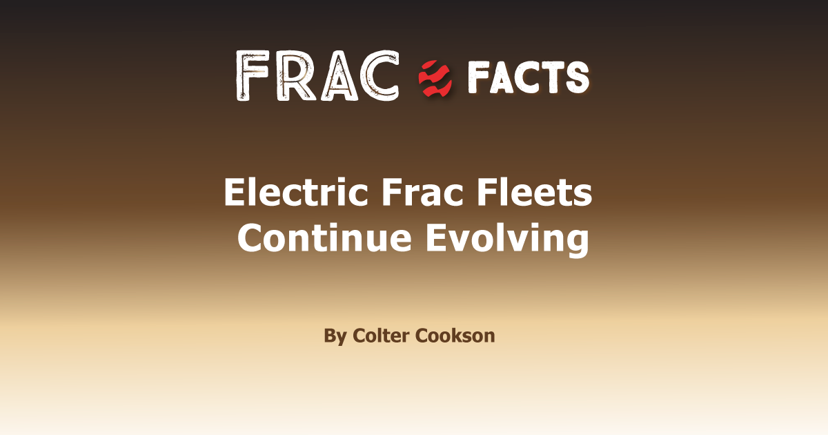 Electric Frac Fleets Continue Evolving | Frac Facts | Magazine