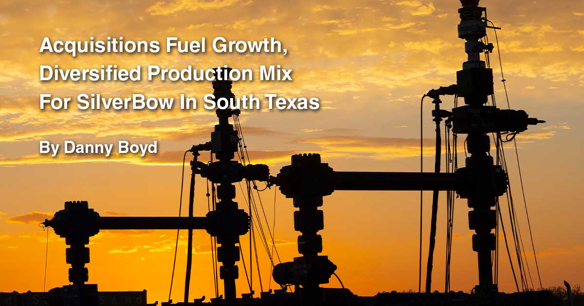 Acquisitions Fuel Growth, Diversified Production Mix For SilverBow In ...
