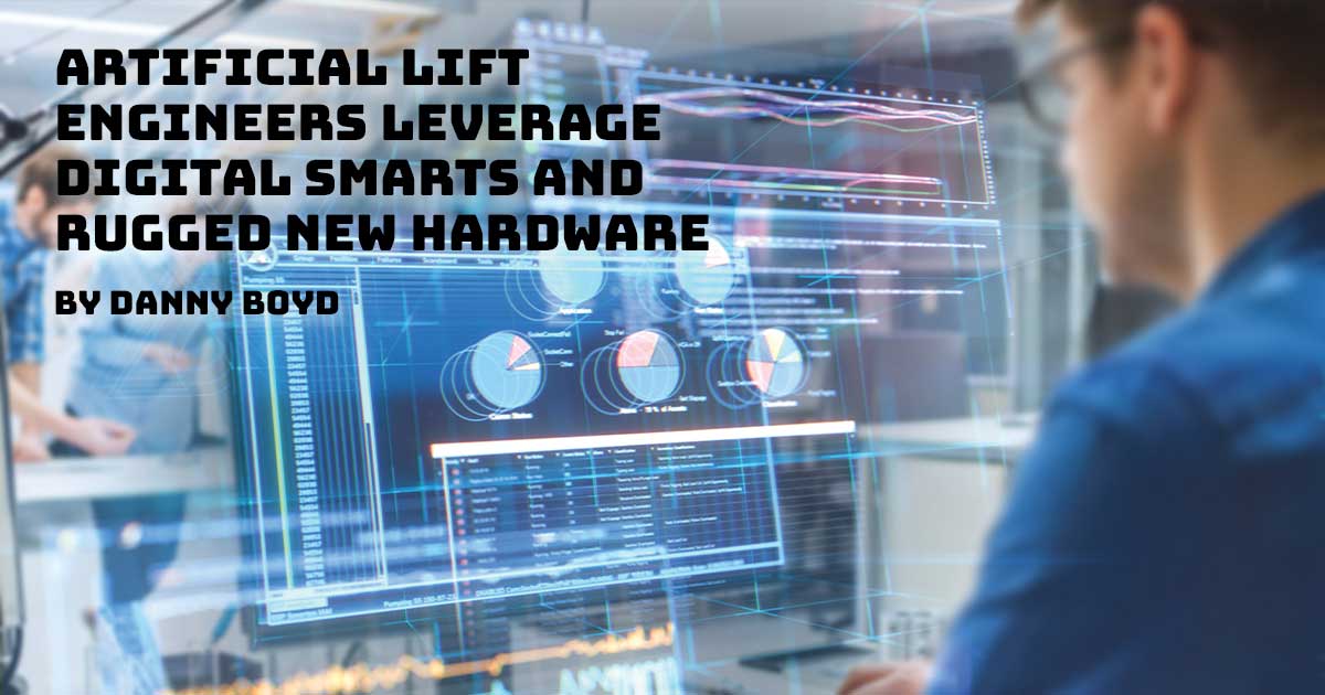 Artificial Lift Engineers Leverage Digital Smarts And Rugged New Hardware | Cover Story | Magazine