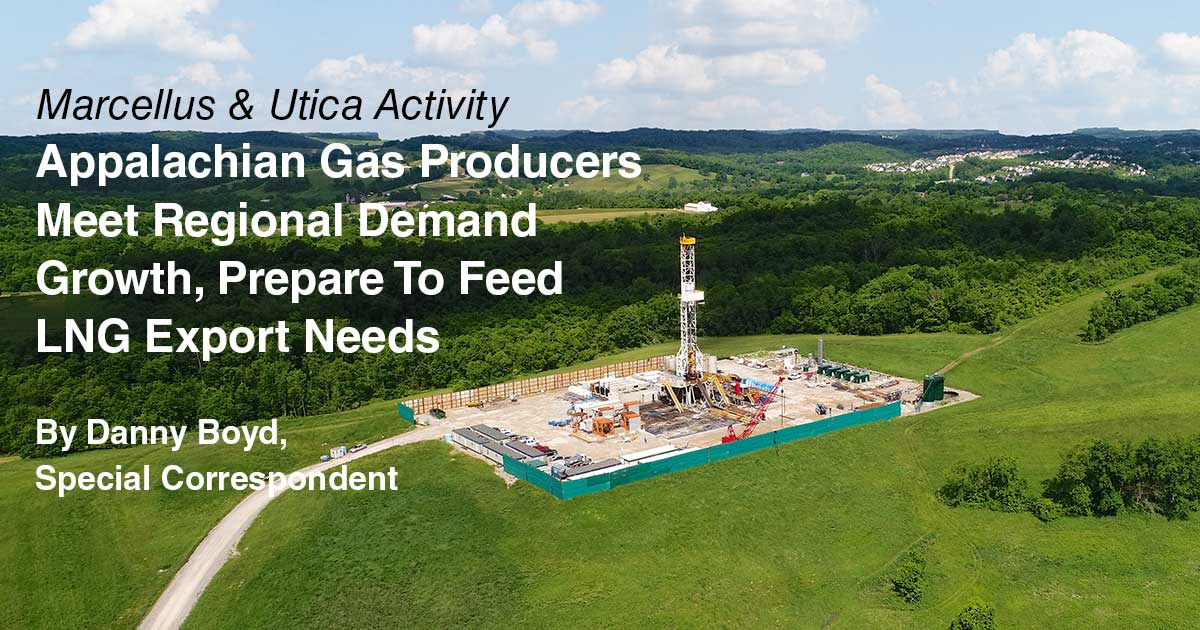 Appalachian Gas Producers Meet Regional Demand Growth, Prepare To Feed ...