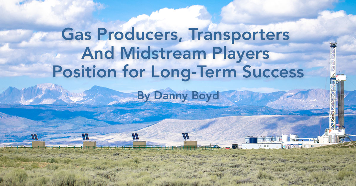 Gas Producers, Transporters And Midstream Players Position for Long ...